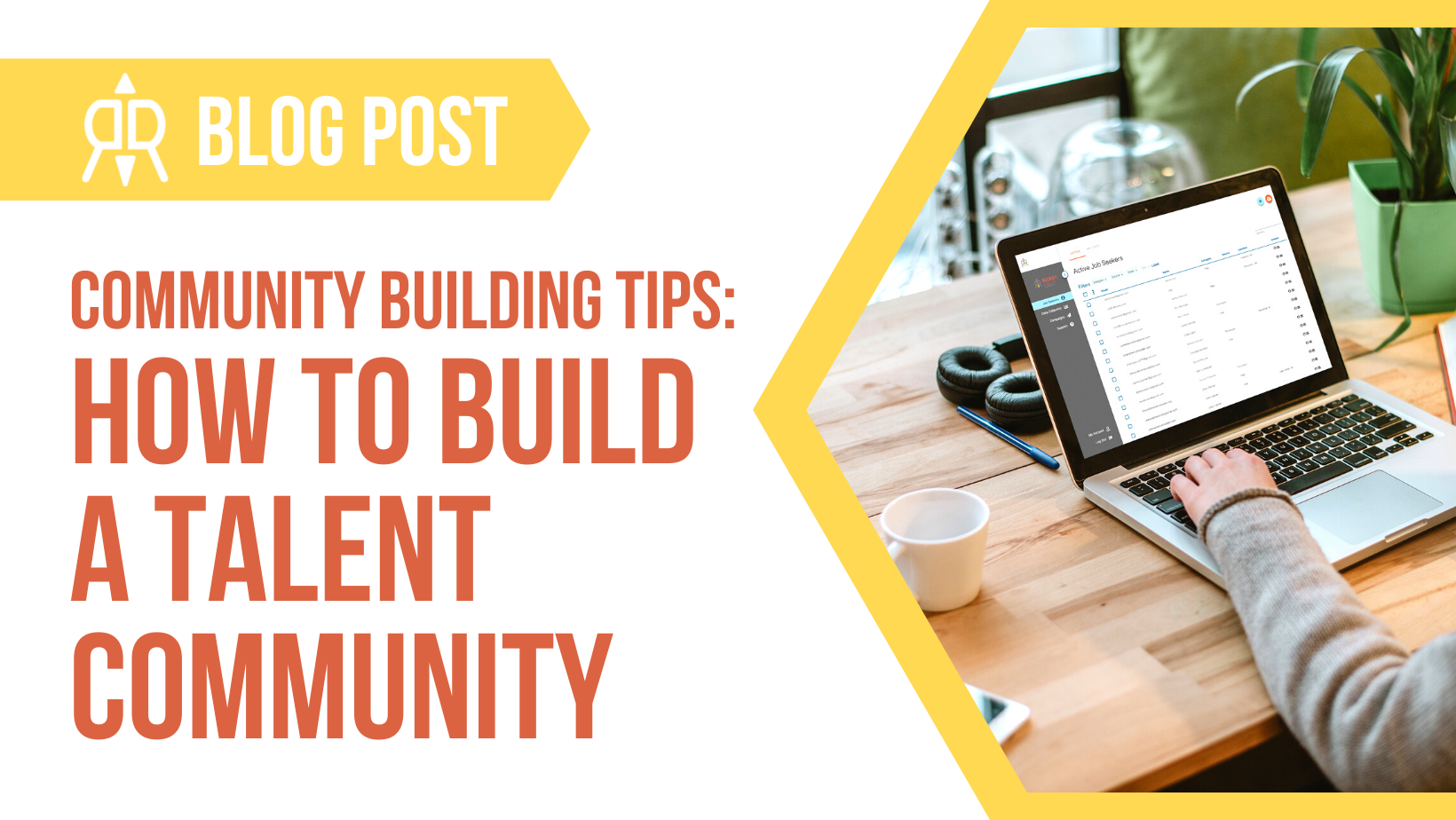 Community Building Tips: How to Build a Talent Community - Recruit Rooster